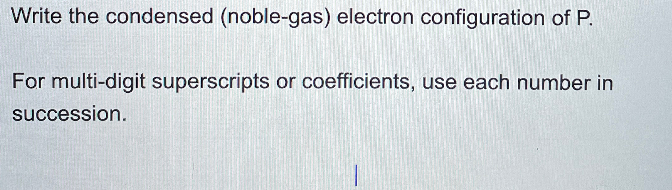 Solved Write the condensed (noble-gas) ﻿electron | Chegg.com