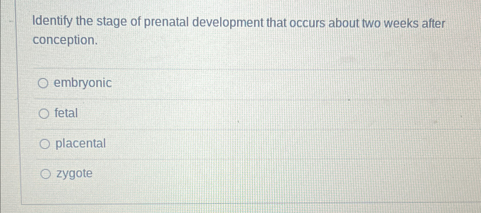 Solved Identify the stage of prenatal development that | Chegg.com