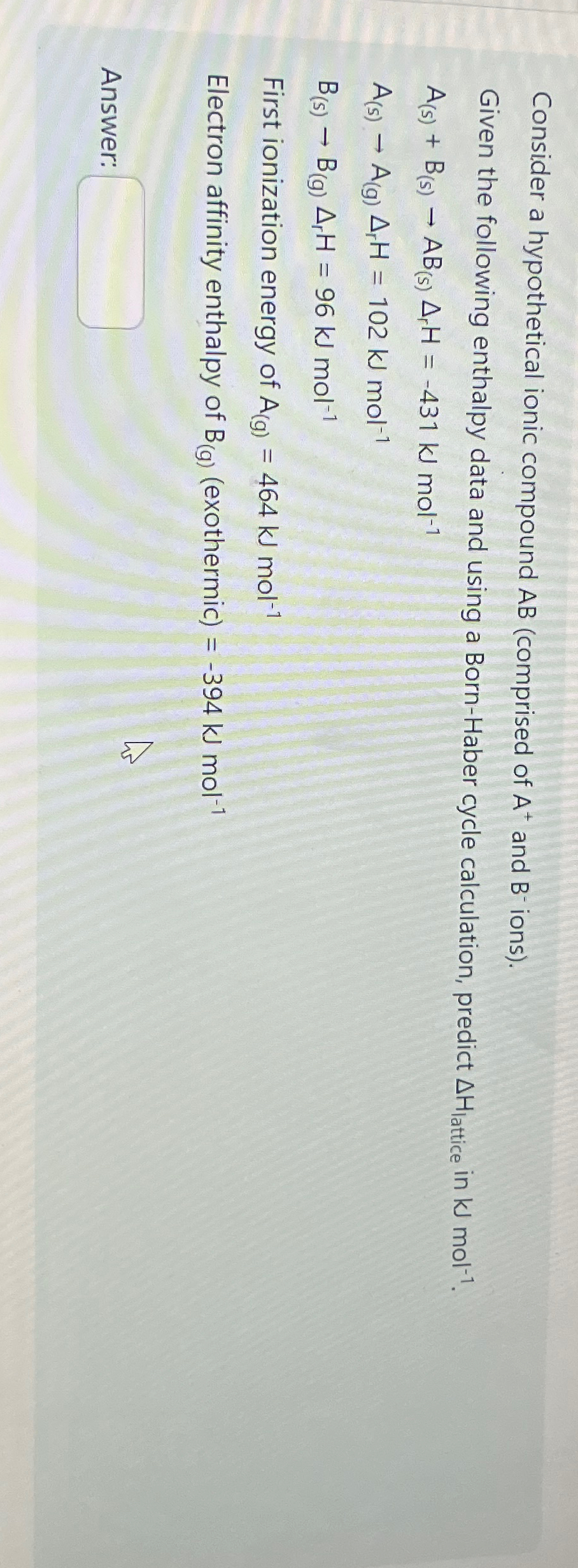 Solved Consider a hypothetical ionic compound AB (comprised | Chegg.com