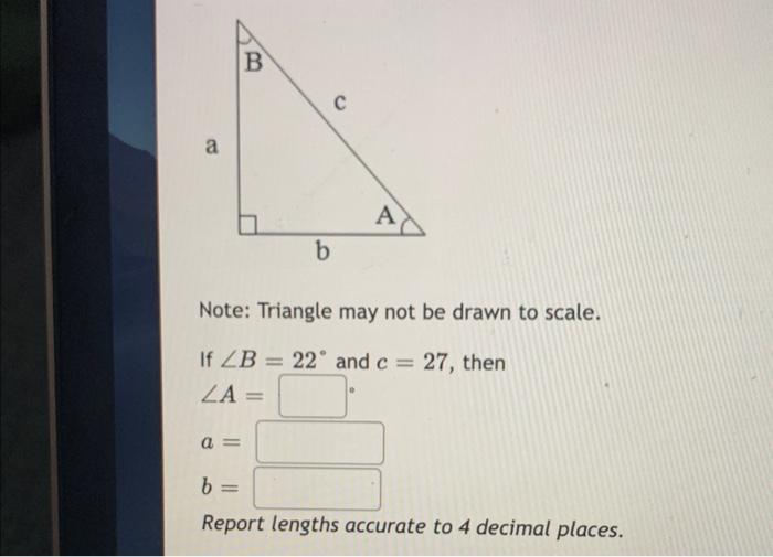 Solved Note: Triangle may not be drawn to scale. If ∠B=22∘ | Chegg.com