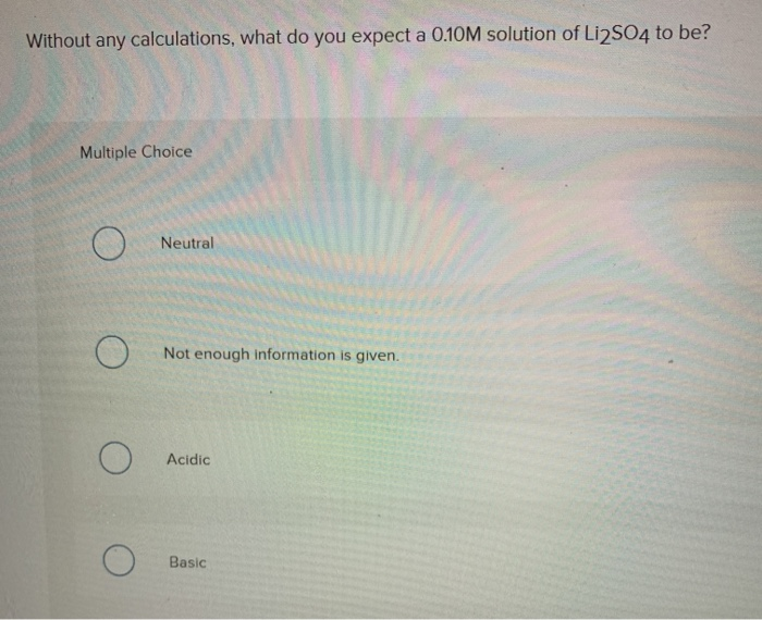Solved Without any calculations, what do you expect a 0.10M | Chegg.com