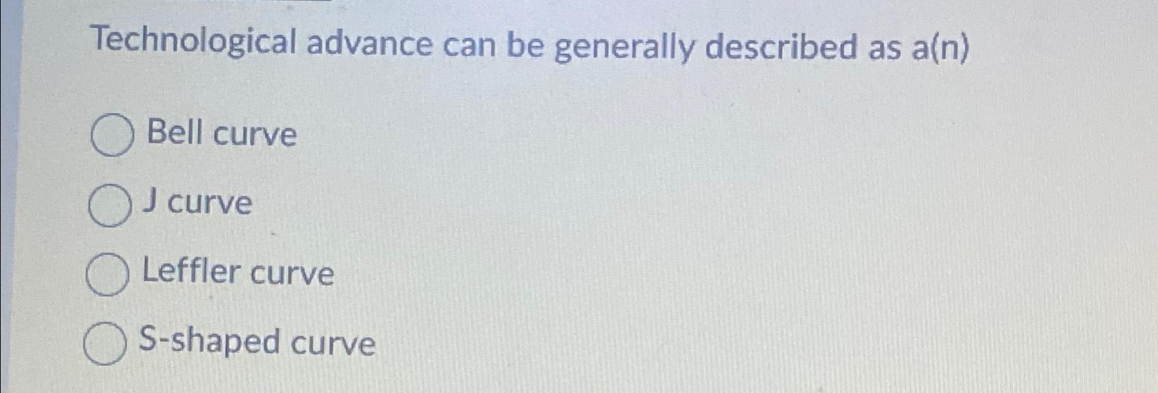 Solved Technological advance can be generally described as | Chegg.com