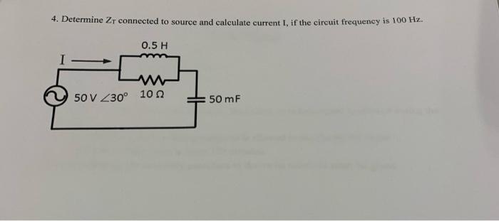 Solved 4. Determine ZT connected to source and calculate | Chegg.com