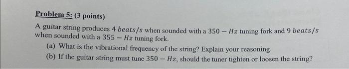 Solved Problem 5: (3 points) A guitar string produces 4 | Chegg.com