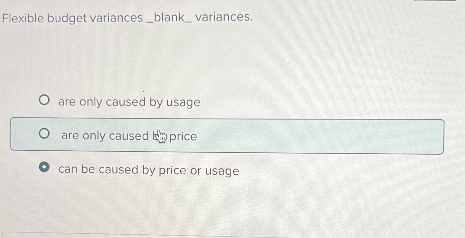 Solved Flexible budget variances variances.are only caused | Chegg.com