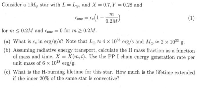 Solved Consider a 1M⊙ star with L=L⊙, and X=0.7,Y=0.28 and | Chegg.com