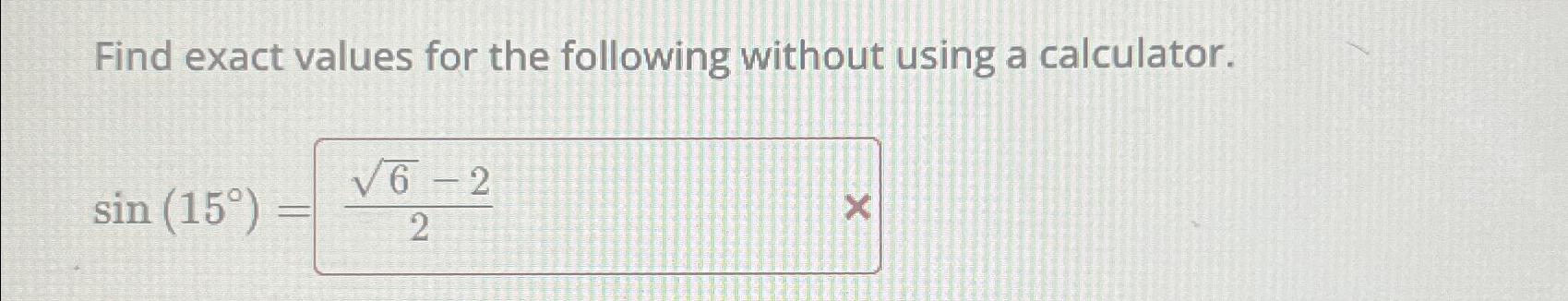 Solved Find exact values for the following without using a | Chegg.com
