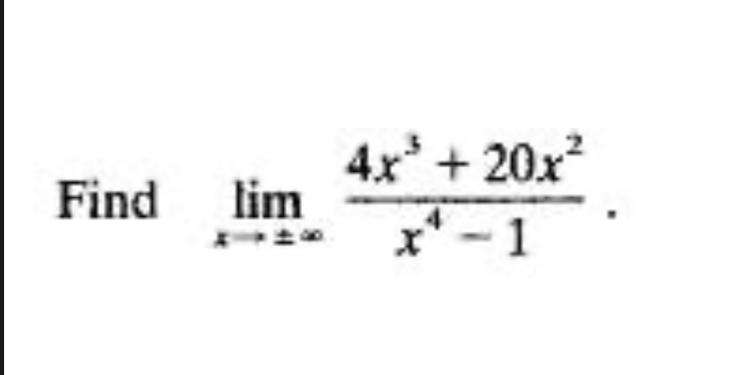 Solved Find Limx→ ∞4x3 20x2x4 1