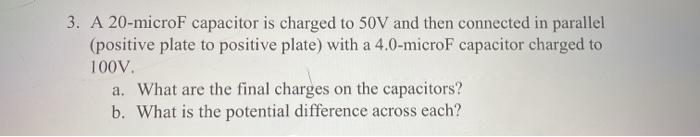 Solved 3. A 20-microF capacitor is charged to 50V and then | Chegg.com