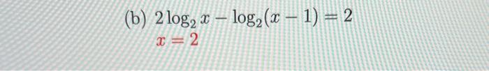 Solved 2log2x−log2(x−1)=2x=2 | Chegg.com