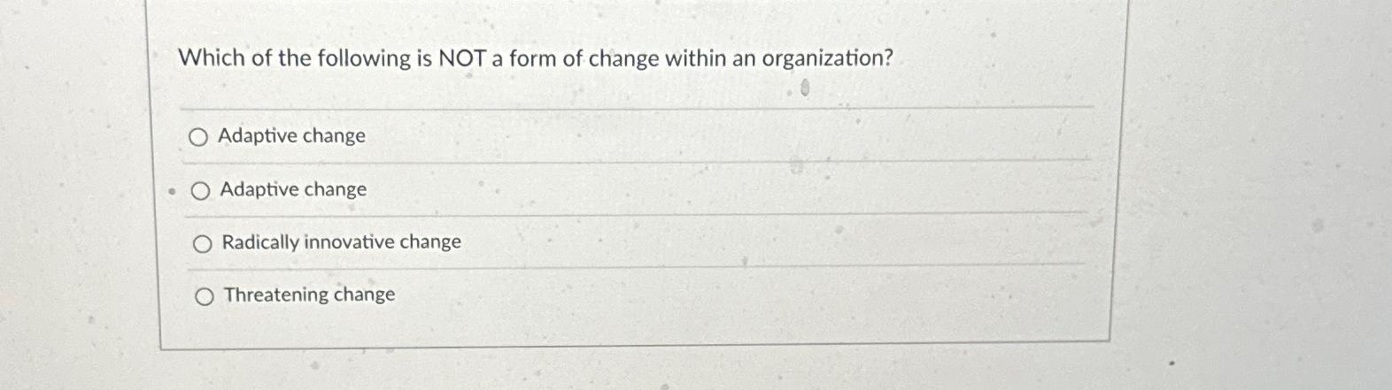 Solved Which of the following is NOT a form of change within | Chegg.com