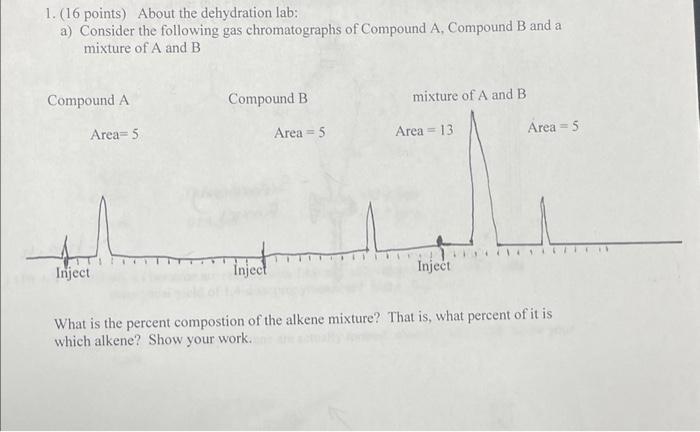 Solved 1. (16 points) About the dehydration lab: a) Consider | Chegg.com Solved 1. (16 points) About the dehydration lab: a) Consider | Chegg.com