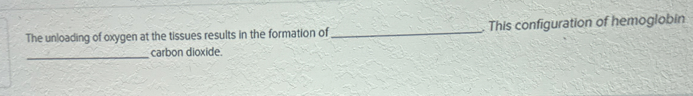 Solved The unloading of oxygen at the tissues results in the | Chegg.com