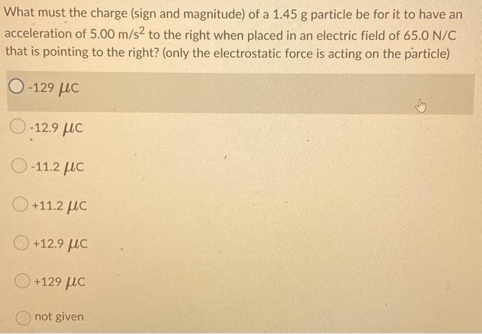 Solved What must the charge (sign and magnitude) of a 1.45 g | Chegg.com