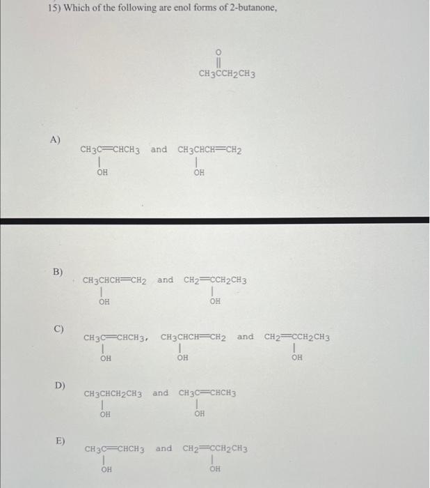 Solved 15) Which of the following are enol forms of | Chegg.com