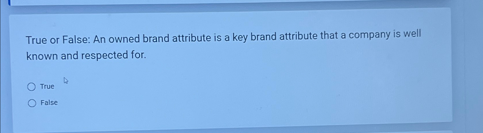 Solved True or False: An owned brand attribute is a key | Chegg.com