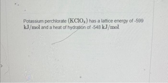 Solved Potassium perchlorate (KClO4) has a lattice energy of | Chegg.com