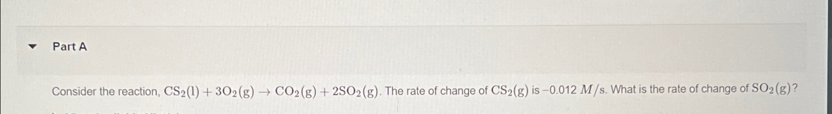 Solved Consider the reaction, CS2(l)+3O2(g)→CO2(g)+2SO2(g). | Chegg.com