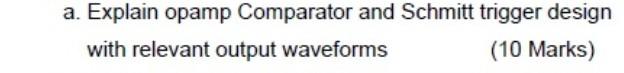 Solved a. Explain opamp Comparator and Schmitt trigger | Chegg.com