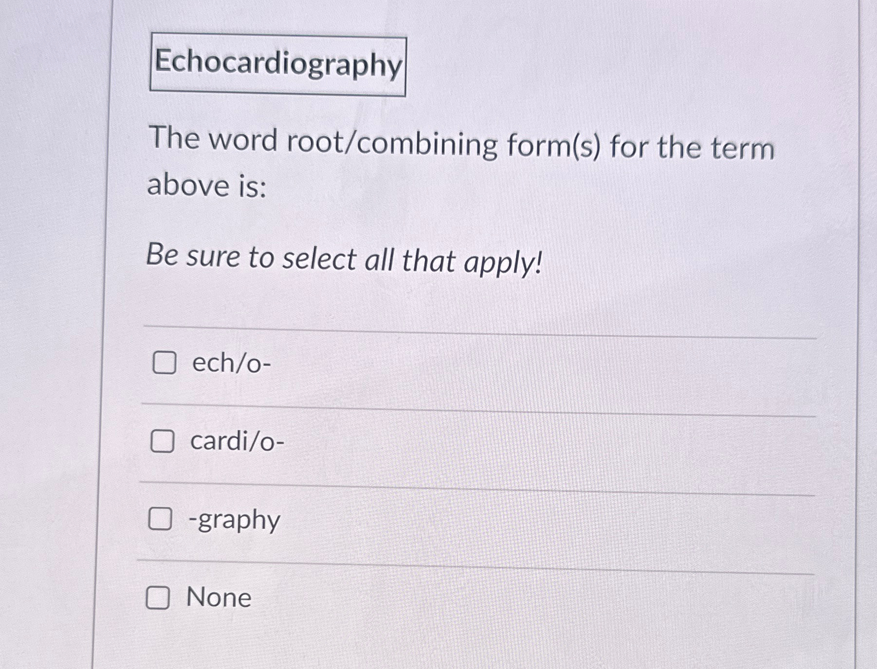 Solved The word root/combining form(s) ﻿for the term above | Chegg.com