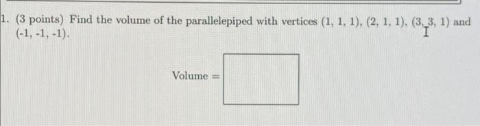 Solved 1. (3 points) Find the volume of the parallelepiped | Chegg.com