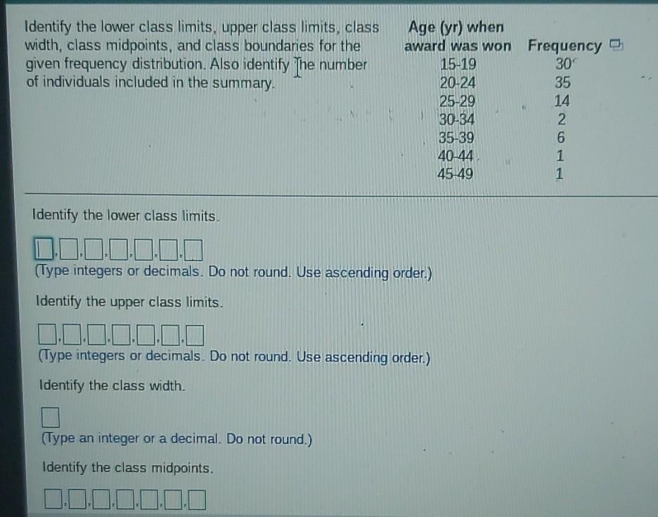 Solved Identify the lower class limits, upper class limits, | Chegg.com