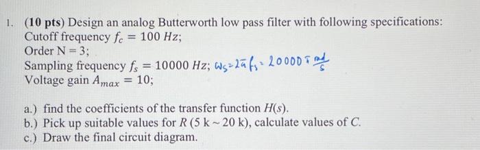 Solved 1. (10 pts) Design an analog Butterworth low pass | Chegg.com