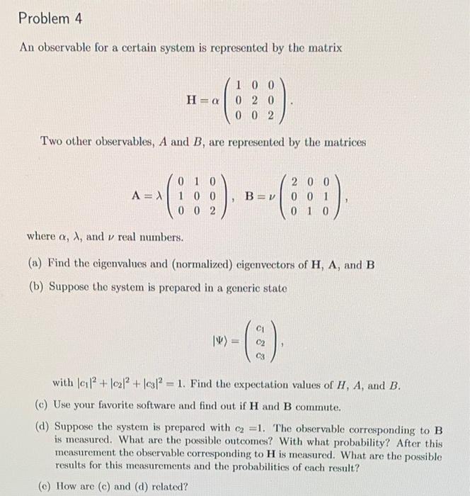 Solved Problem 4 An observable for a certain system is | Chegg.com