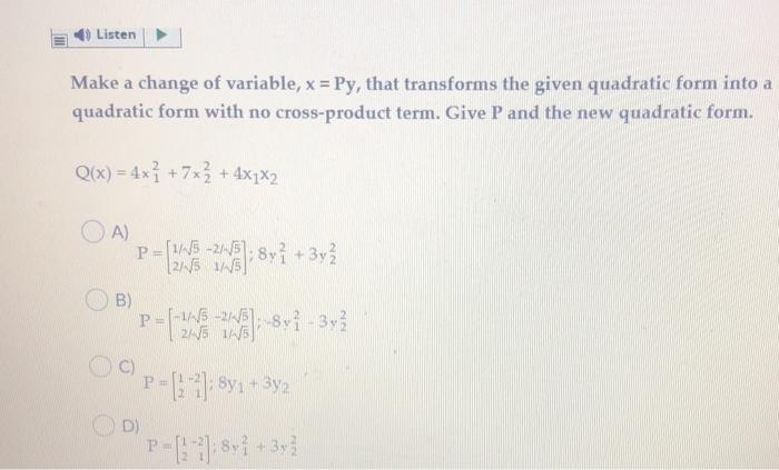Solved Listen Make a change of variable, x = Py, that | Chegg.com