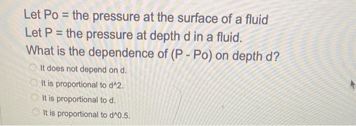 Solved Let P0= the pressure at the surface of a fluid Let P= | Chegg.com