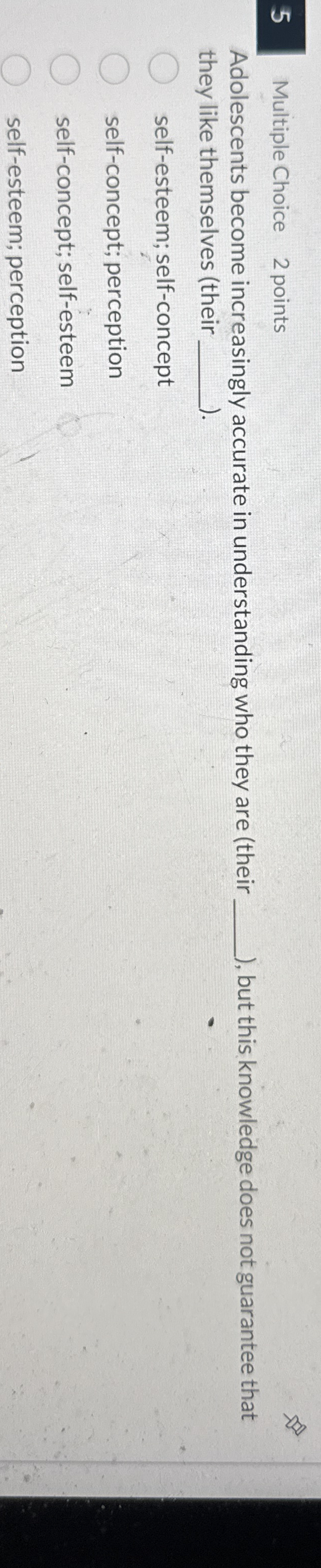 Solved 5Multiple Choice2 ﻿pointsAdolescents become | Chegg.com