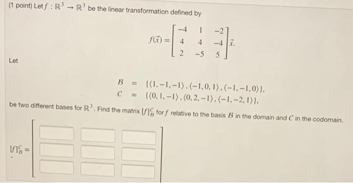 Solved (1 point) Letf: R3-Rbe the linear transformation | Chegg.com