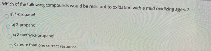 Solved Which of the following compounds would be resistant | Chegg.com