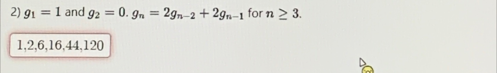 Solved g1=1 ﻿and g2=0.gn=2gn-2+2gn-1 ﻿for n≥3. | Chegg.com