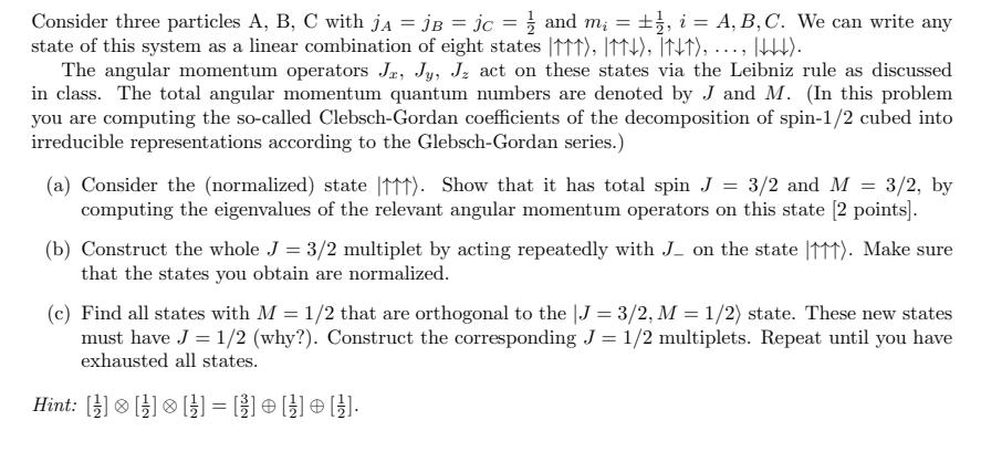 Consider three particles A, ﻿B, ﻿C with jA=jB=jC=12 | Chegg.com