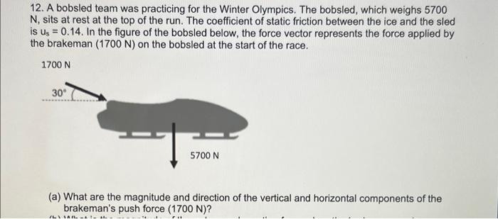 Solved 12. A bobsled team was practicing for the Winter | Chegg.com