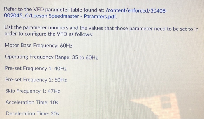Refer to the VFD parameter table found at: | Chegg.com