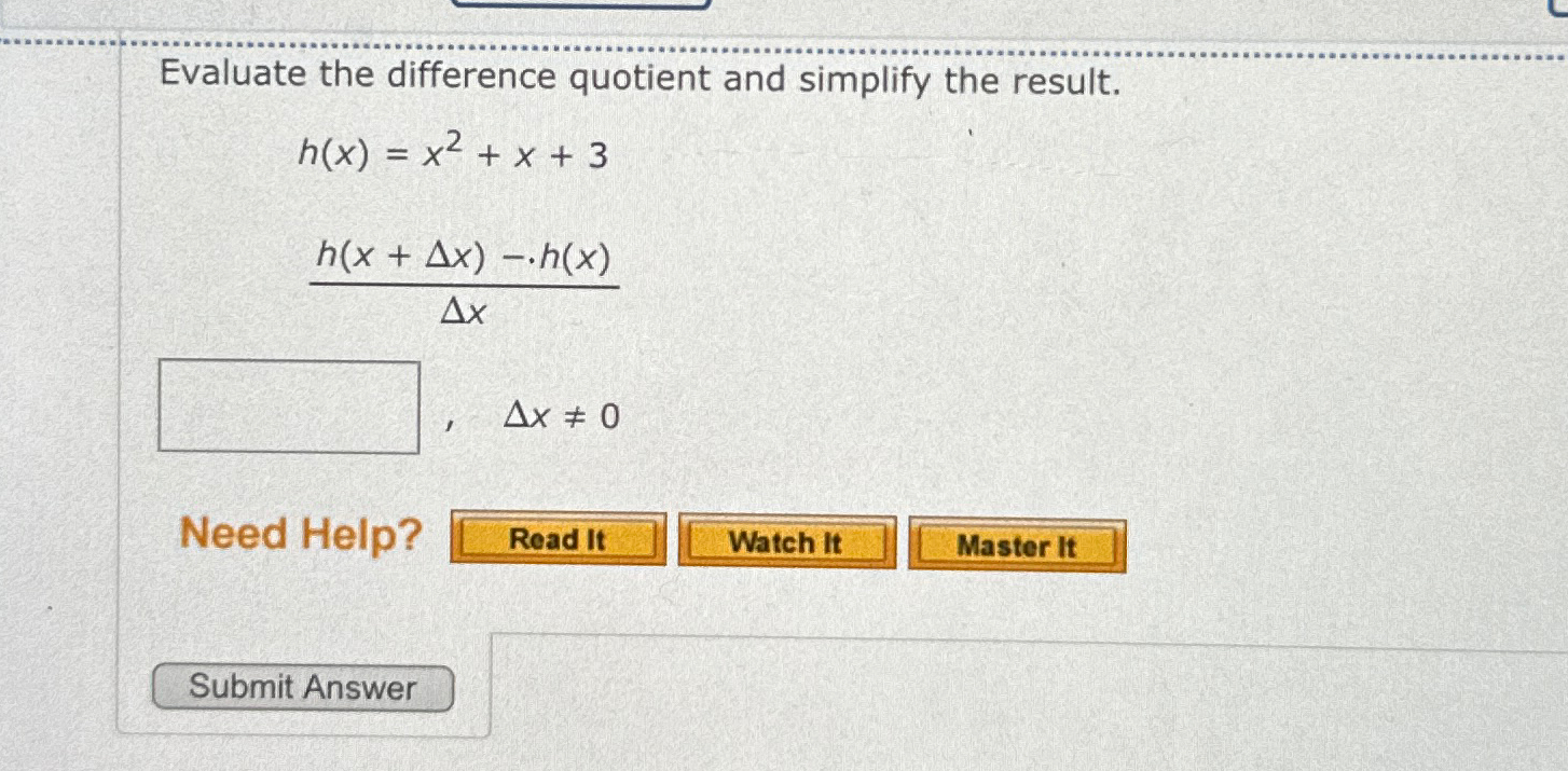 Solved Evaluate the difference quotient and simplify the | Chegg.com