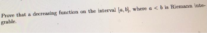 Solved Prove that a decreasing function on the interval (a, | Chegg.com