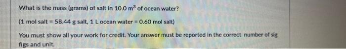 Solved What is the mass (grams) of salt in 10.0 m3 of ocean | Chegg.com