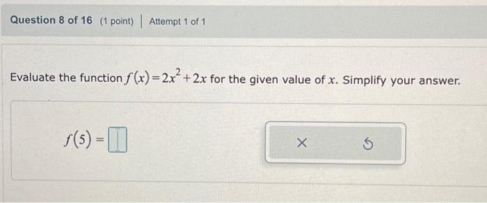 Solved Evaluate the function f(x)=2x2+2x for the given value | Chegg.com