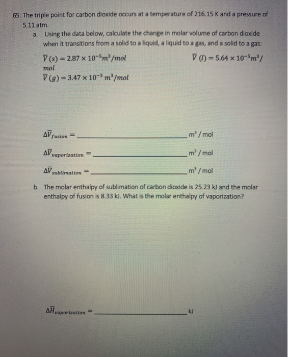 Solved 65. The triple point for carbon dioxide occurs at a | Chegg.com