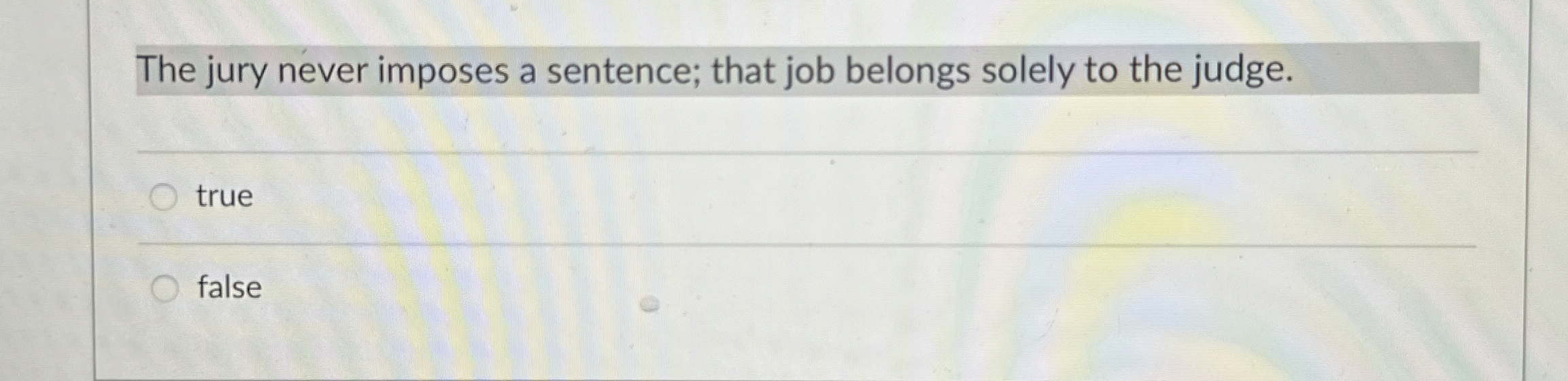 Solved The jury never imposes a sentence; that job belongs | Chegg.com