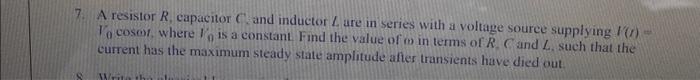 Solved A resistor R. capacitor C, and inductor L are in | Chegg.com