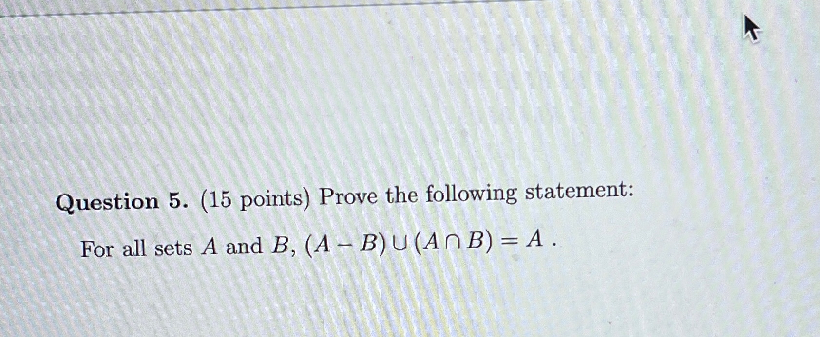 Solved Question 5. (15 ﻿points) ﻿Prove the following | Chegg.com