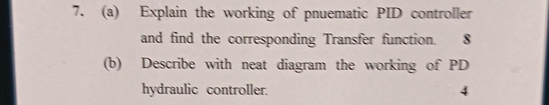 Solved 7. (a) Explain the working of pnuematic PID | Chegg.com