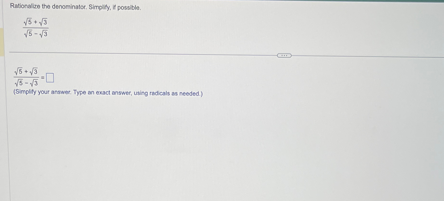 Solved Rationalize the denominator. Simplify, if | Chegg.com