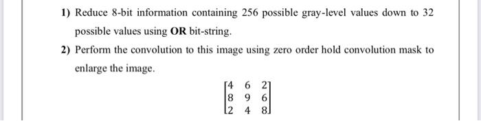 Solved 1) Reduce 8-bit information containing 256 possible | Chegg.com