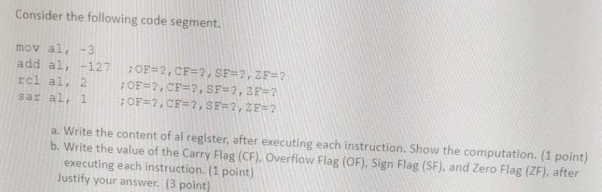 Solved Consider the following code segment. mov al, -3 add | Chegg.com