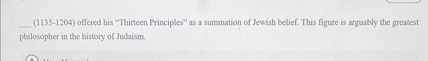 Solved (1135-1204) ﻿offered his "Thirteen Principles" as a | Chegg.com